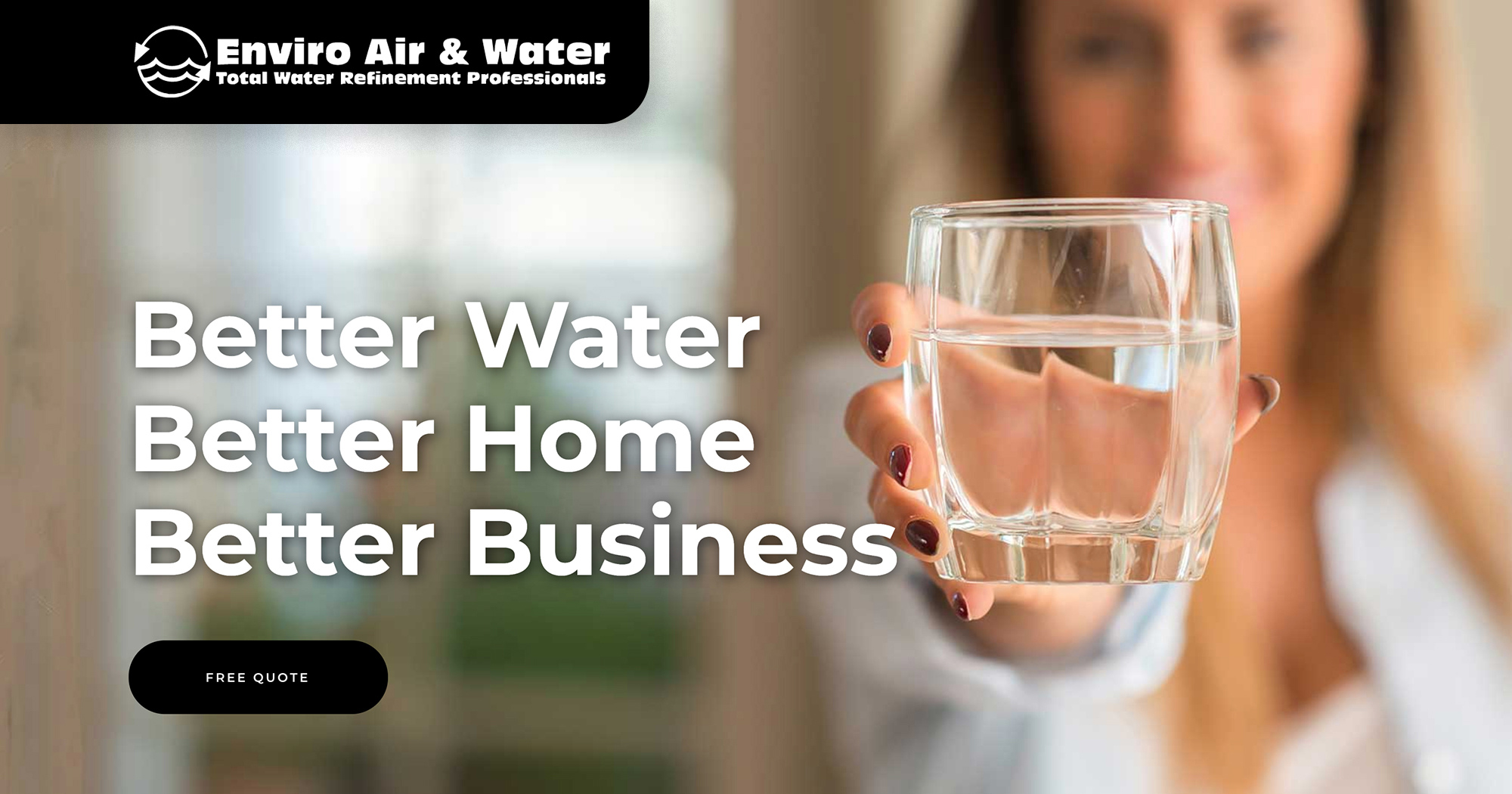 Benefits of Water Refinement • Better Health • Protect Your Home